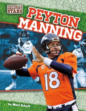 Peyton Manning (Football's Greatest Stars) by Matt Scheff | Goodreads