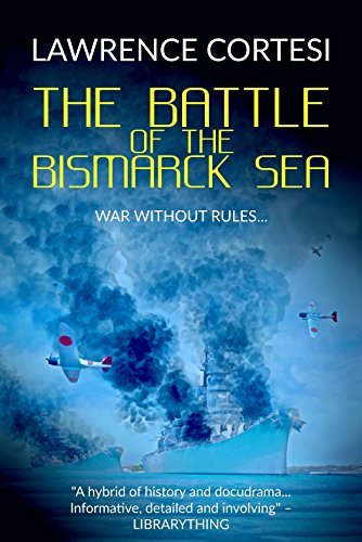 The Battle of the Bismarck Sea by Lawrence Cortesi | Goodreads