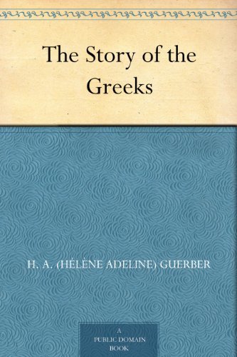 The Story of the Greeks by Hélène A. Guerber | Goodreads