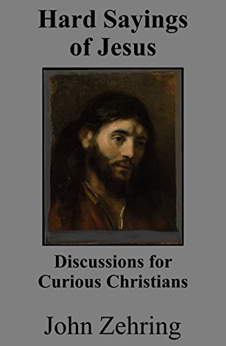 Hard Sayings of Jesus: Discussions for Curious Christians by John ...