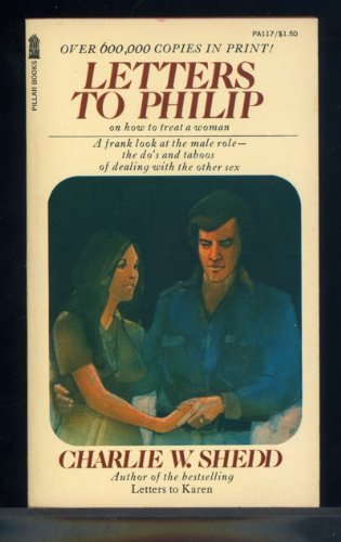 Letters to Philip: On how to treat a woman by Charlie W Shedd | Goodreads