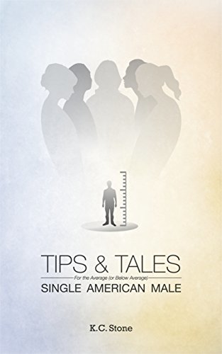 Tips and Tales: for the Average (or Below Average) Single American Male ...