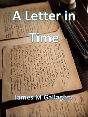 A Letter in Time by James M. Gallagher | Goodreads