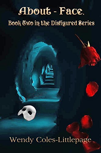 About-Face, A Gothic Romance: Book Two in the Disfigured Series by ...