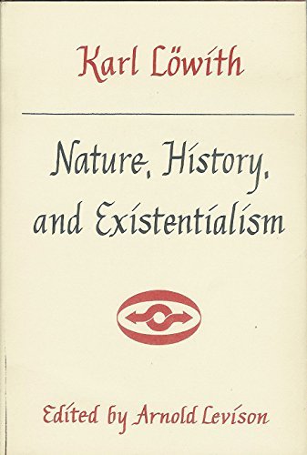 Nature, History, and Existentialism by Karl with Arnold Levison (ed ...