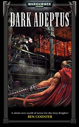 Dark Adeptus (Grey Knights Book 2) by Ben Counter | Goodreads