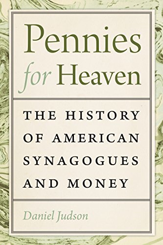 Pennies for Heaven: The History of American Synagogues and Money by ...