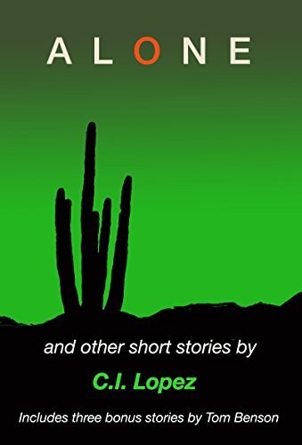 Alone: and other short stories by C.I. Lopez | Goodreads