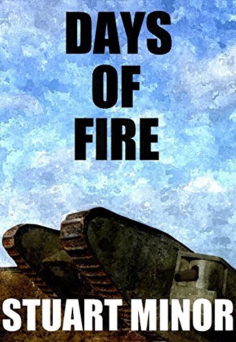 Days of Fire (The Western Front Series Book 11) by Stuart Minor | Goodreads