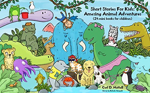 Short Stories For Kids: Amazing Animal Adventures: by Carl D Nuttall ...