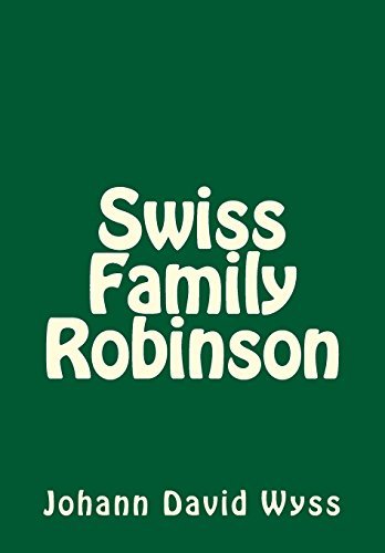 Swiss Family Robinson by Johann David Wyss | Goodreads