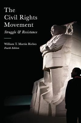 The Civil Rights Movement: Struggle and Resistance by William T. Martin ...