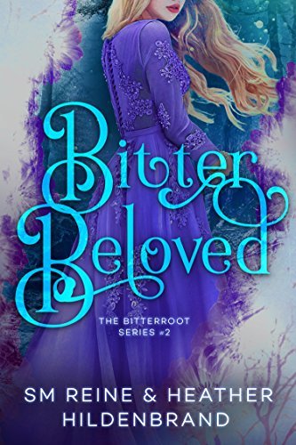 Bitter Beloved (Bitterroot #2) by S.M. Reine | Goodreads