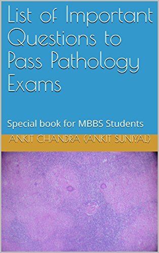List of Important Questions to Pass Pathology Exams: Special book for ...
