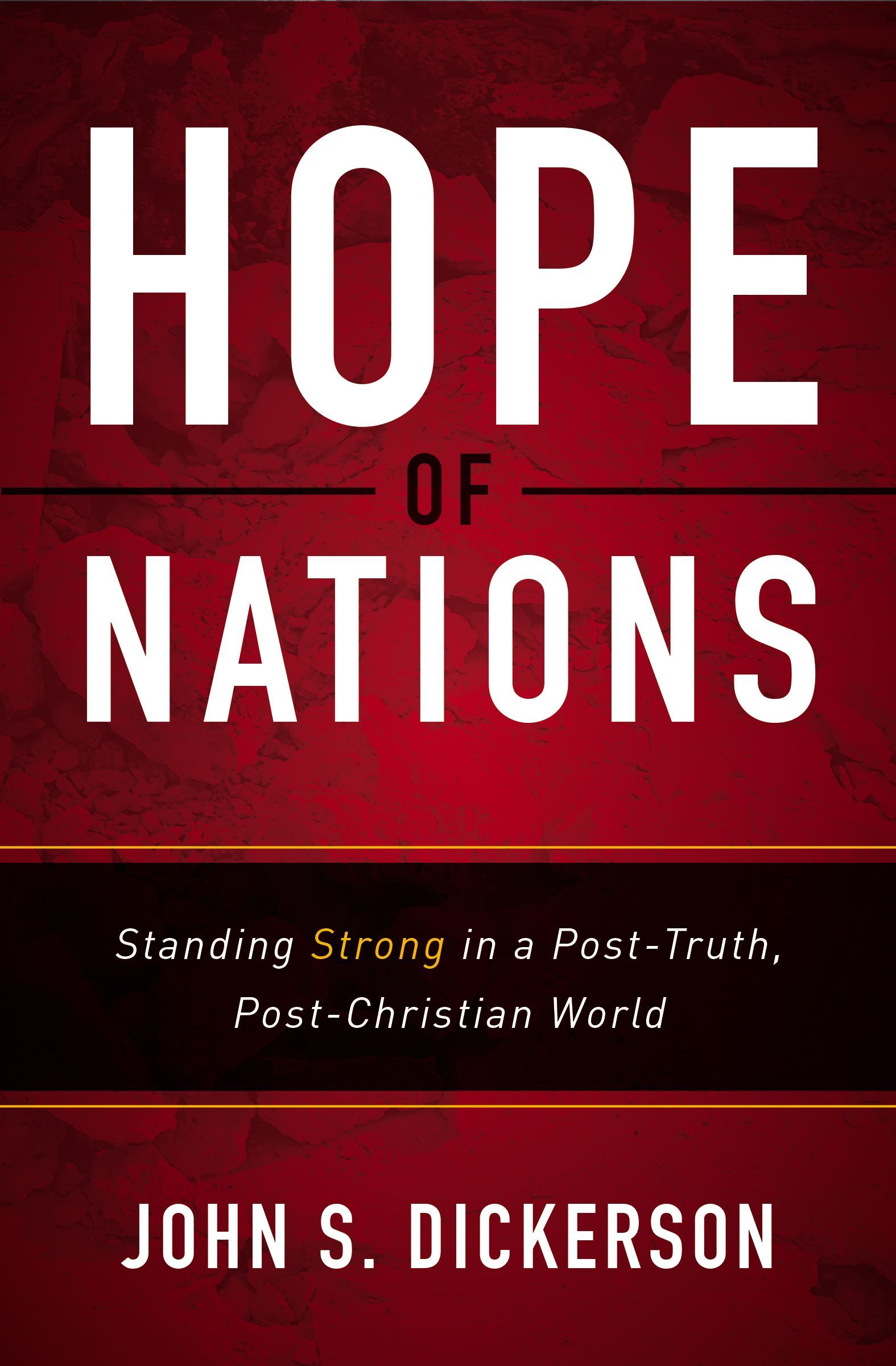 Hope of Nations: Standing Strong in a Post-Truth, Post-Christian World ...