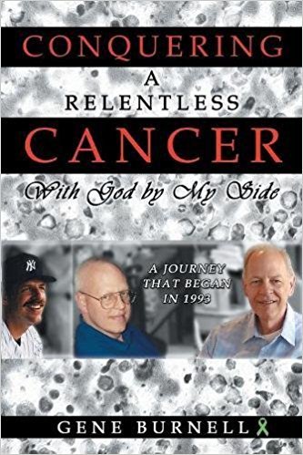 Conquering a Relentless Cancer: With God by My Side by Gene Burnell ...