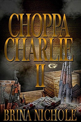 CHOPPA CHARLIE 2 by Brina Nichole | Goodreads