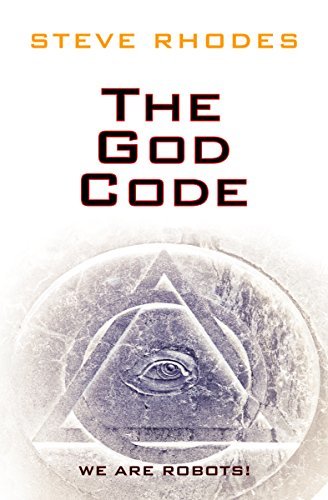 The God Code: We Are Robots! by Steve Rhodes | Goodreads