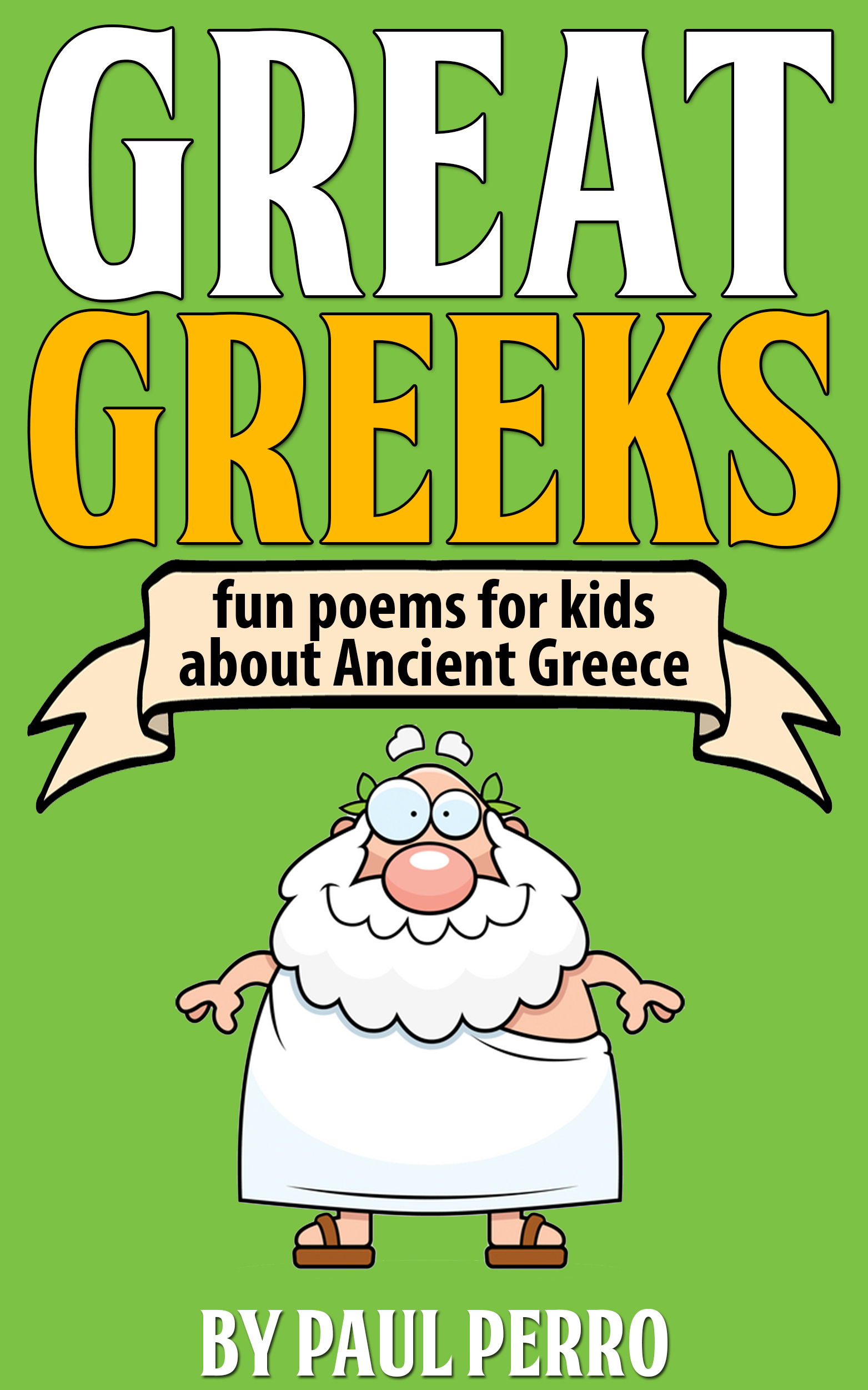 Great Greeks: Fun Poems for Kids about Ancient Greece by Paul Perro ...