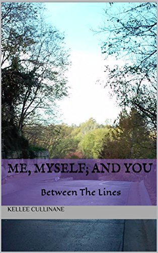 Me, Myself; and You: Between The Lines by Kellee Cullinane | Goodreads