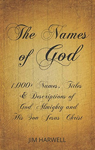 The Names of God: 1000+ Names, Titles & Descriptions of God Almighty ...