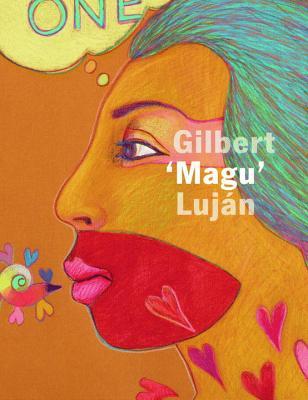 Aztlán to Magulandia: The Journey of Chicano Artist Gilbert Magu Luján ...