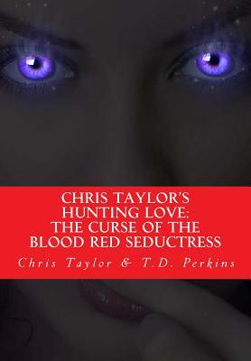 The Curse of The Blood Red Seductress by Chris Taylor | Goodreads