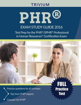 PHR / SPHR Exam Study Guide 2016: Test Prep for the PHR/SPHR ...