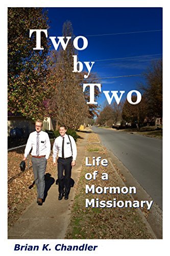 Two by Two: Life of a Mormon Missionary by Brian Chandler | Goodreads