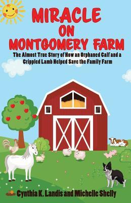 Miracle on Montgomery Farm by Cynthia K. Landis | Goodreads