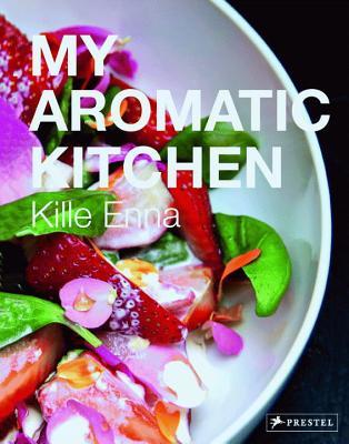 My Aromatic Kitchen by Kille Enna | Goodreads