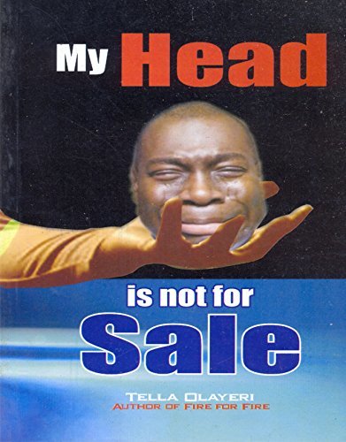 My Head is not for Sale: Prayers That Rout Demons by Tella Olayeri ...