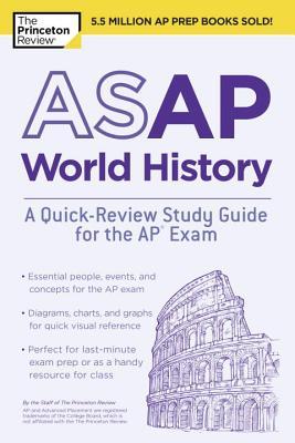 ASAP World History: A Quick-Review Study Guide for the AP Exam by The ...