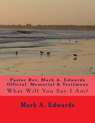 Pastor Rev. Mark A. Edwards Official Memorial & Testimony: What Will ...