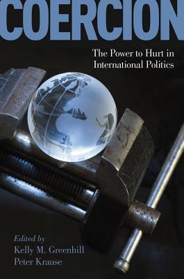 Coercion: The Power to Hurt in International Politics by Kelly M ...