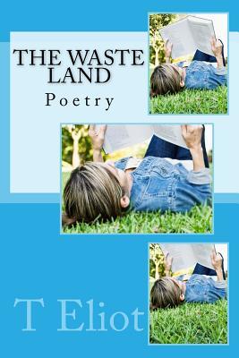 The Waste Land: Poetry by T.S. Eliot | Goodreads