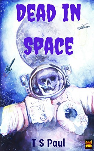 Dead in Space by T.S. Paul | Goodreads