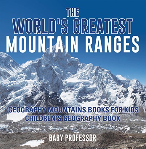 The World's Greatest Mountain Ranges - Geography Mountains Books for ...