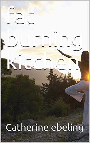 fat burning kitchen by Catherine Ebeling | Goodreads