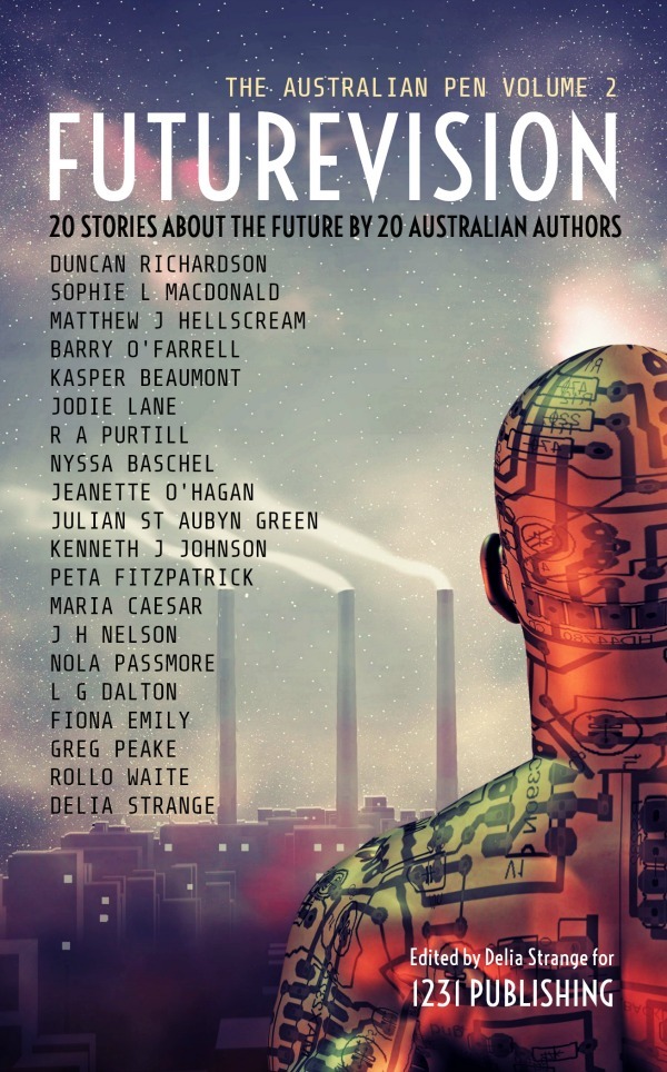 Futurevision: 20 Stories About The Future By 20 Australian Authors by Delia Strange | Goodreads