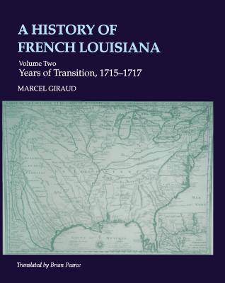 A history of French Louisiana: the reign of Louis XIV, 1698-1715 by ...
