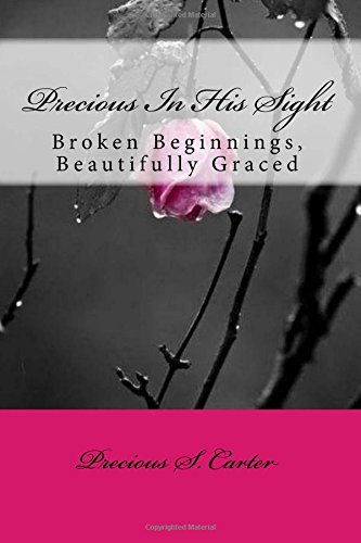Broken Beginnings, Beautifully Graced by Precious S. Carter | Goodreads