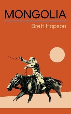 Mongolia by Brett Hopson | Goodreads