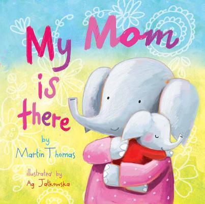 My Mom Is There by Martin Thomas | Goodreads