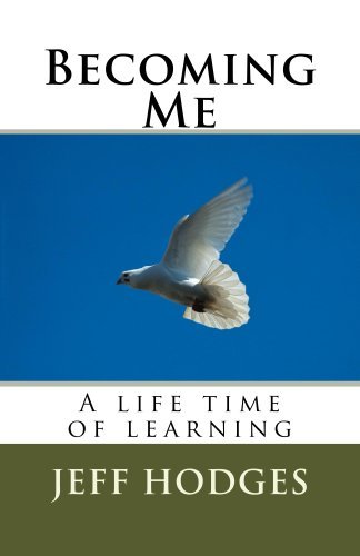 Becoming Me: A Lifetime of Learning by Jeff Hodges | Goodreads