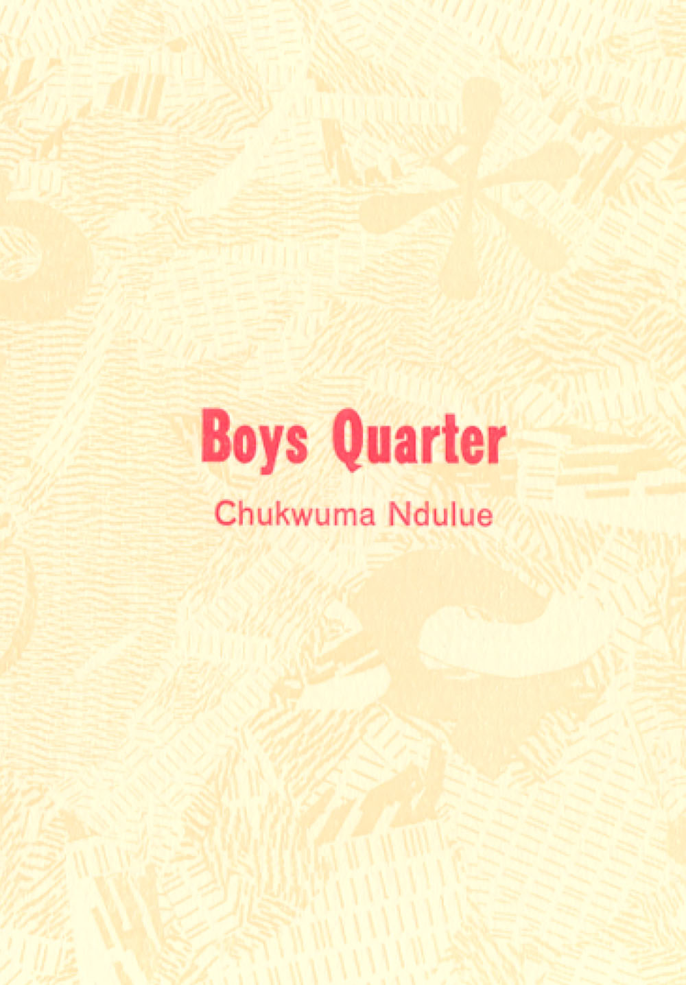 Boys Quarter by Chukwuma Ndulue | Goodreads