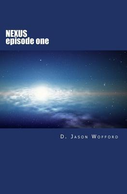 Nexus: Hub of the Multiverse (Volume 1) by D. Jason Wofford | Goodreads