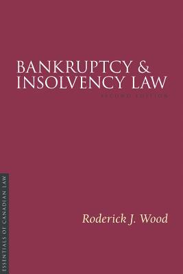 Bankruptcy and Insolvency Law, 2/E by Roderick J. Wood | Goodreads