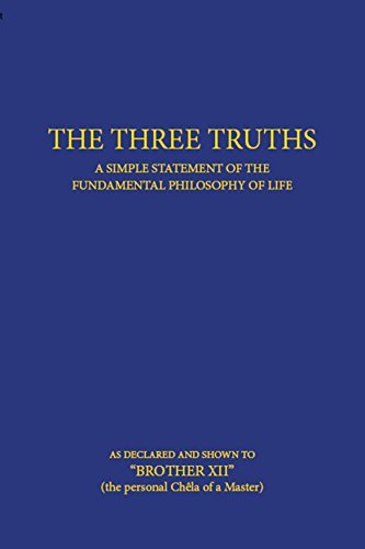 THE THREE TRUTHS: A Simple Statement of the Fundamental Philosophy of ...