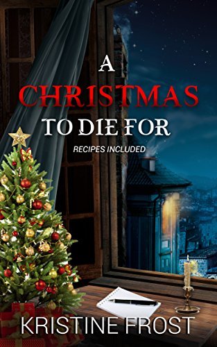 A Christmas to Die For by Kristine Frost | Goodreads